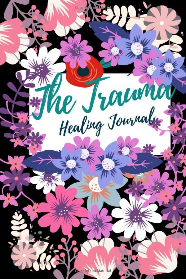 The Trauma Healing Journal: A Guided Journal for Mindful Trauma ...