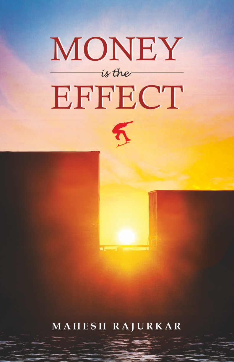 Money is the Effect by Mahesh Rajurkar | Goodreads