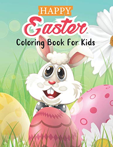 Happy Easter Coloring Book For Kids: A Collection of Fun and Easy Happy ...