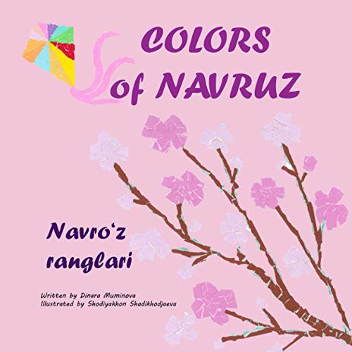 Colors of Navruz: Navro`z ranglari by Dinara Muminova | Goodreads