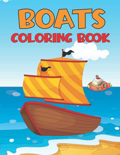 Boats Coloring Book: Boat Coloring Book for Kids & Toddler’s, Fun ...