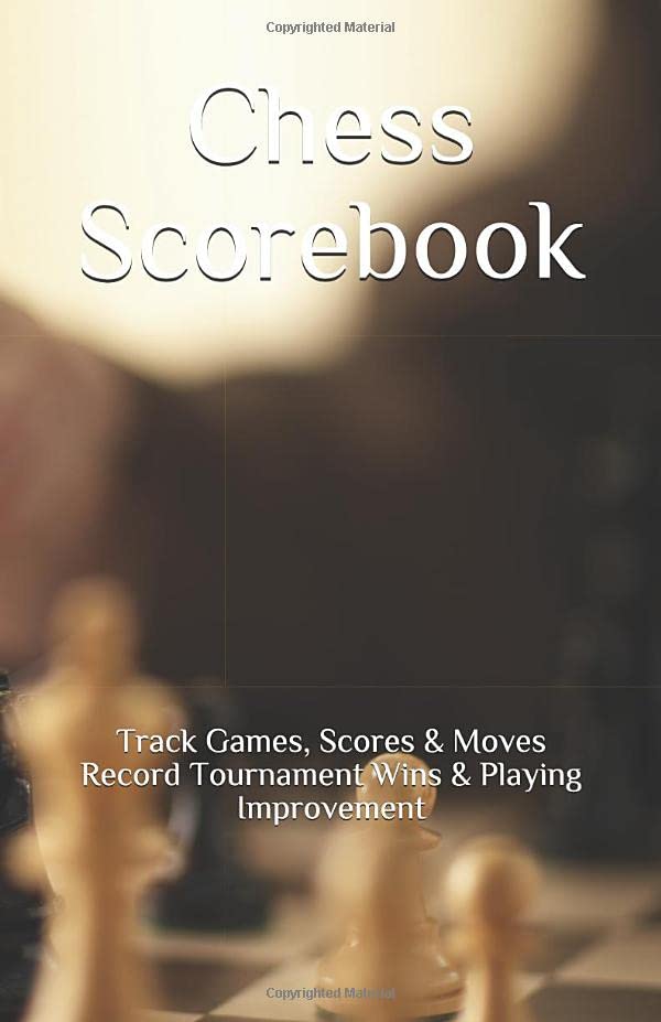Chess Scorebook: Track Games, Scores & Moves Record Tournament Wins ...