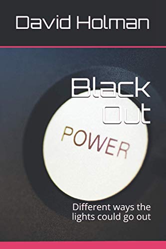 Black Out: Different ways the lights could go out by David Holman ...