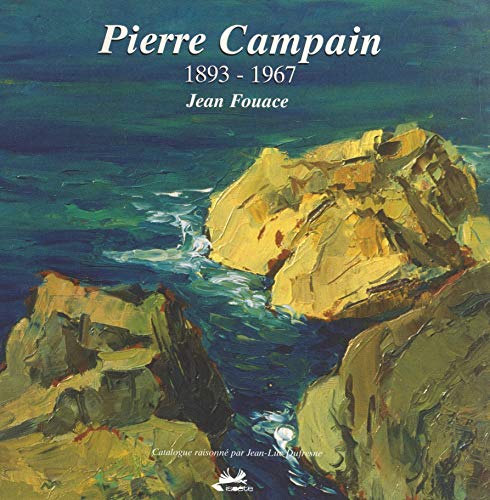 Pierre Campain, 1893-1967 (French Edition) by Jean Fouace | Goodreads