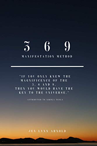 3 6 9 Manifestation Method: How Use The 3 6 9 Manifestation Method To ...