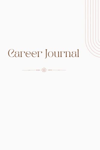Career journal: A 52-Week guided Journal for achieving the career of ...