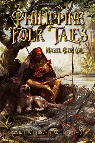 Philippine Folk Tales: Complete With 30 Original Illustrations by Mabel ...