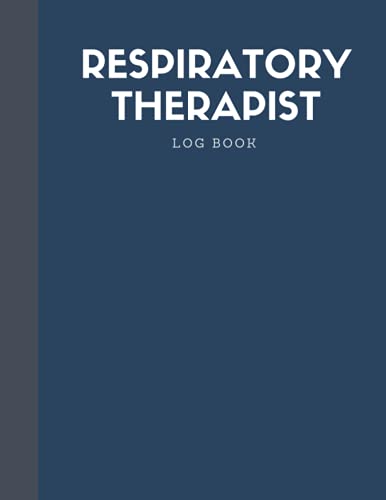 RESPIRATORY THERAPIST LOG BOOK: Size large 8.5x11" Be More Efficient ...
