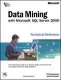 Data Mining With Microsoft Sql Servertm 2000 Technical Reference by ...