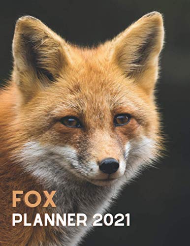 Fox Planner 2021: Agenda, Calendar and Planner for fox lovers and fox ...