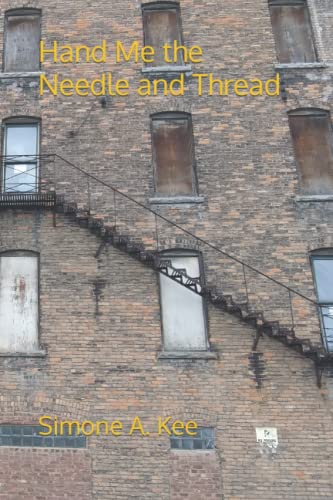 Hand Me the Needle and Thread by Simone Alex Kee | Goodreads