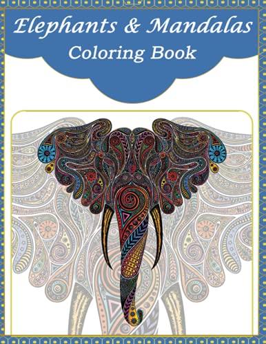 Elephants & Mandalas Coloring Book: Elephants & Mandalas Beautiful Adults Designs for Stress ...