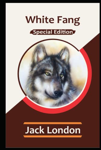 White Fang by Jack London :(Special Edition) Illustrated. by Jack ...