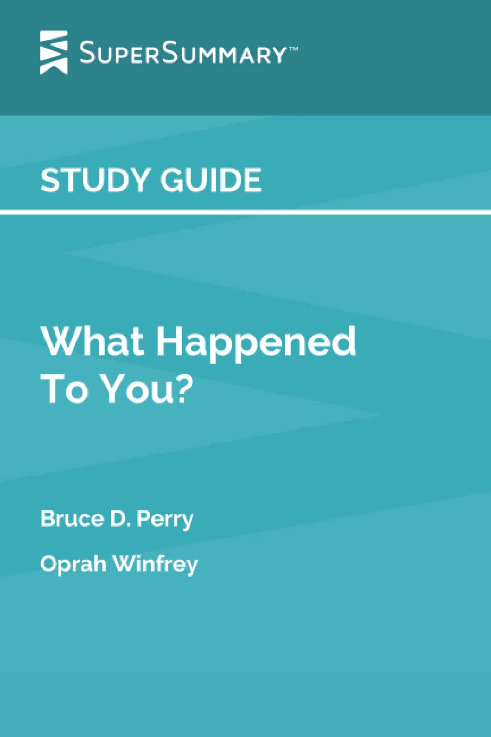 Study Guide: What Happened To You? by Bruce D. Perry, Oprah Winfrey by ...