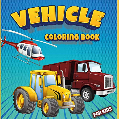 Vehicle Coloring Book For Kids: Fun Children's Coloring Book Cars ...