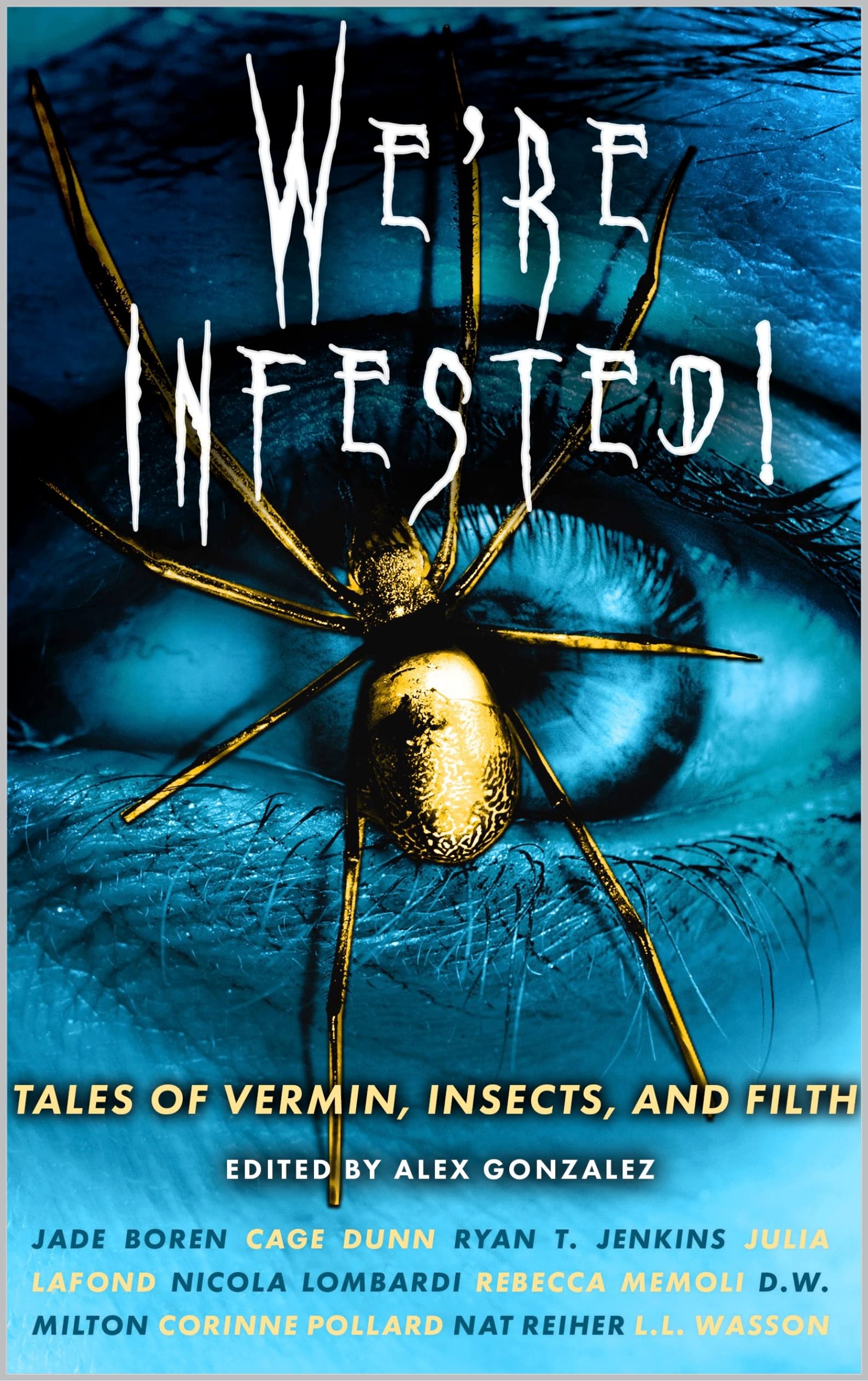 We're Infested: Tales Of Vermin, Insects And Filth by Alex Gonzalez ...
