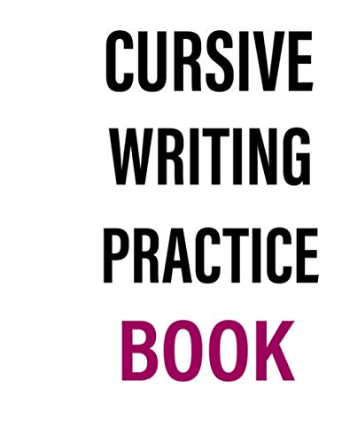 Cursive Writing Practice Book: Cursive Handwriting Workbook For Kids by ...