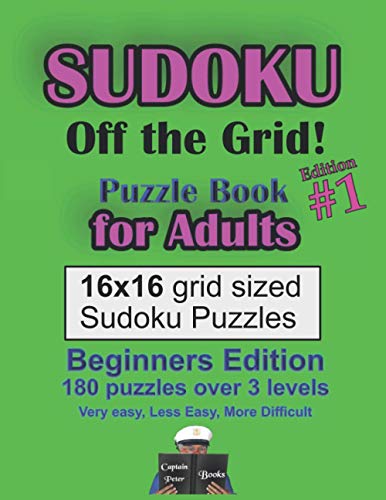 Sudoku Off The Grid Puzzle Book for Adults Edition #1: 16x16 grid sized ...