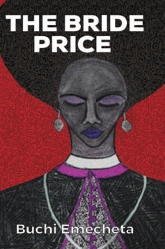 The Bride Price: (Omenala Press) by Buchi Emecheta | Goodreads