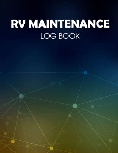 RV Maintenance Log Book: Simple RV Repair And Maintenance Record Book ...