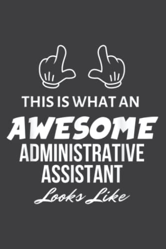 This Is What an Awesome Administrative Assistant Looks Like: Journal ...