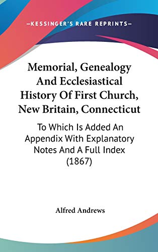 Memorial, Genealogy And Ecclesiastical History Of First Church, New ...