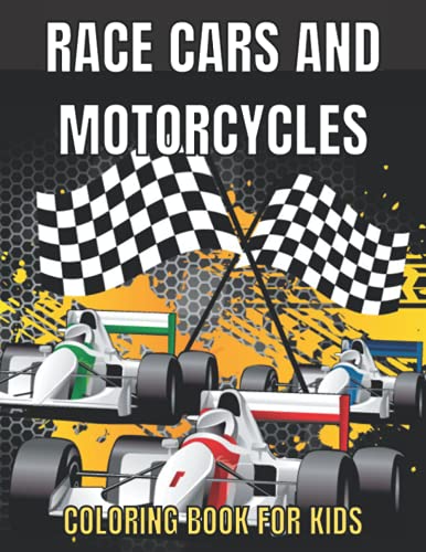 Race Cars and Motorcycles Coloring Book For Kids: Dirtbike, Motocross ...
