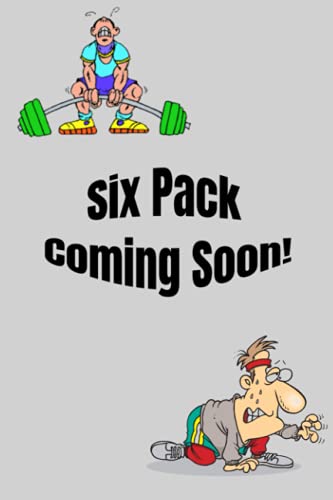Six Pack Coming Soon!: Exercise Log Notebook by MLA Designs | Goodreads