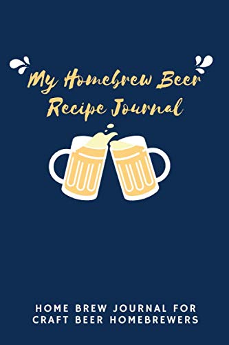 My Homebrew Beer Recipe Journal: Beer Log book, beer brewing Journal ...