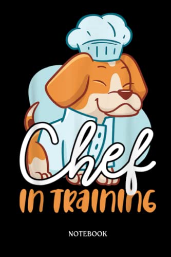 Recipe Notebook: Chef In Training With A Dog | Blank Recipe Book To ...