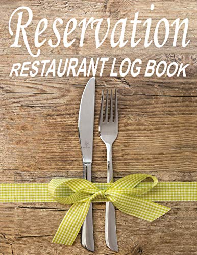 Restaurant Reservation Log Book: Reservation Notebook, Daily ...