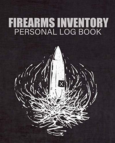 Firearms Inventory Personal Log Book: Record Your Gun And Equipment ...