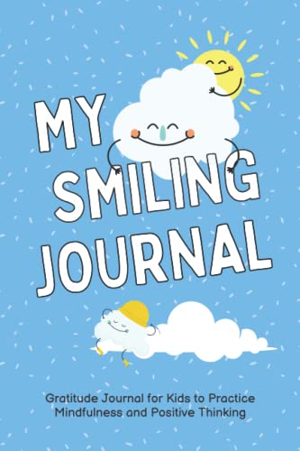 My Smiling Journal – Gratitude Journal for Kids: Fun Daily Practice to ...