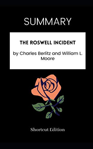 SUMMARY - The Roswell Incident By Charles Berlitz And William L. Moore ...