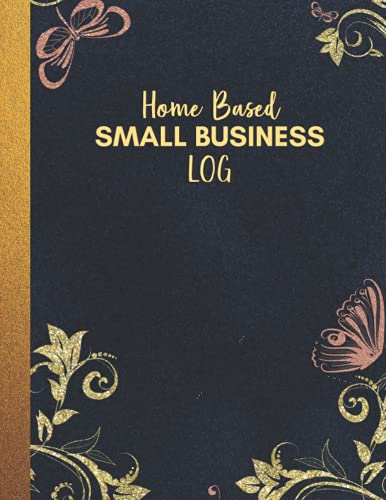 Home Based Small Business Log: with Business Goals, Supplier Contacts ...