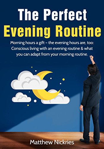 The Perfect Evening Routine by Matthew Nickries | Goodreads