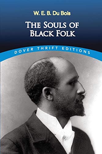 THE SOULS OF BLACK FOLK ANNOTATED AND ILLUSTRATED EDITION by W.E.B. Du ...