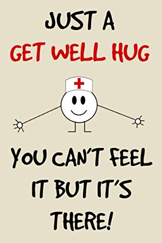 just a get well hug you can't feel..cute funny rude and sarcastic get ...