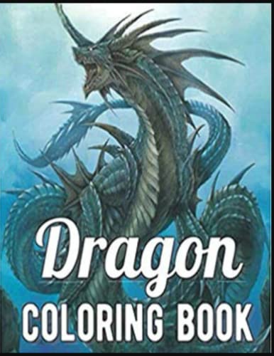 dragon coloring book: For Adults and kids with Mythical Fantasy ...
