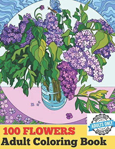100 Flowers Adult Coloring Book.: Coloring Book with 100 Flower Designs ...