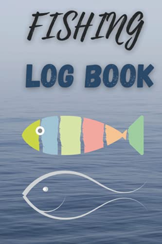 FISHING LOG BOOK: Notebook/Journal for fishing enthusiasts to record ...