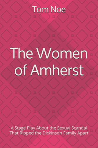 The Women of Amherst: A Stage Play About the Sexual Scandal That Ripped ...