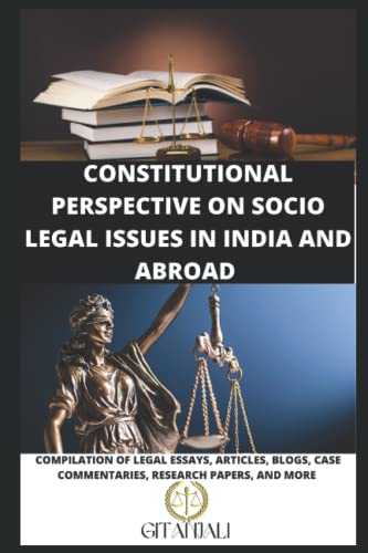 CONSTITUTIONAL PERSPECTIVE ON SOCIO-LEGAL ISSUES IN INDIA AND ABROAD ...