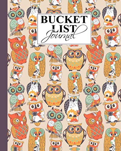 Bucket List Journal: Owl Bucket List Journal, A Creative and ...