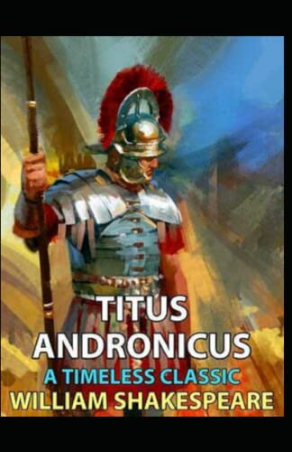 The Tragedie of Titus Andronicus Annotated by William Shakespeare ...