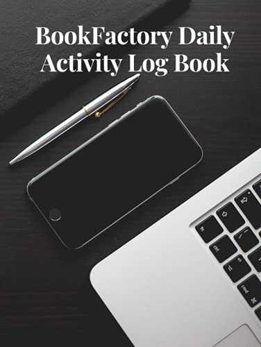 BookFactory Daily Activity Log Book: 200 pages, 8,25*11 inch, Day Log ...