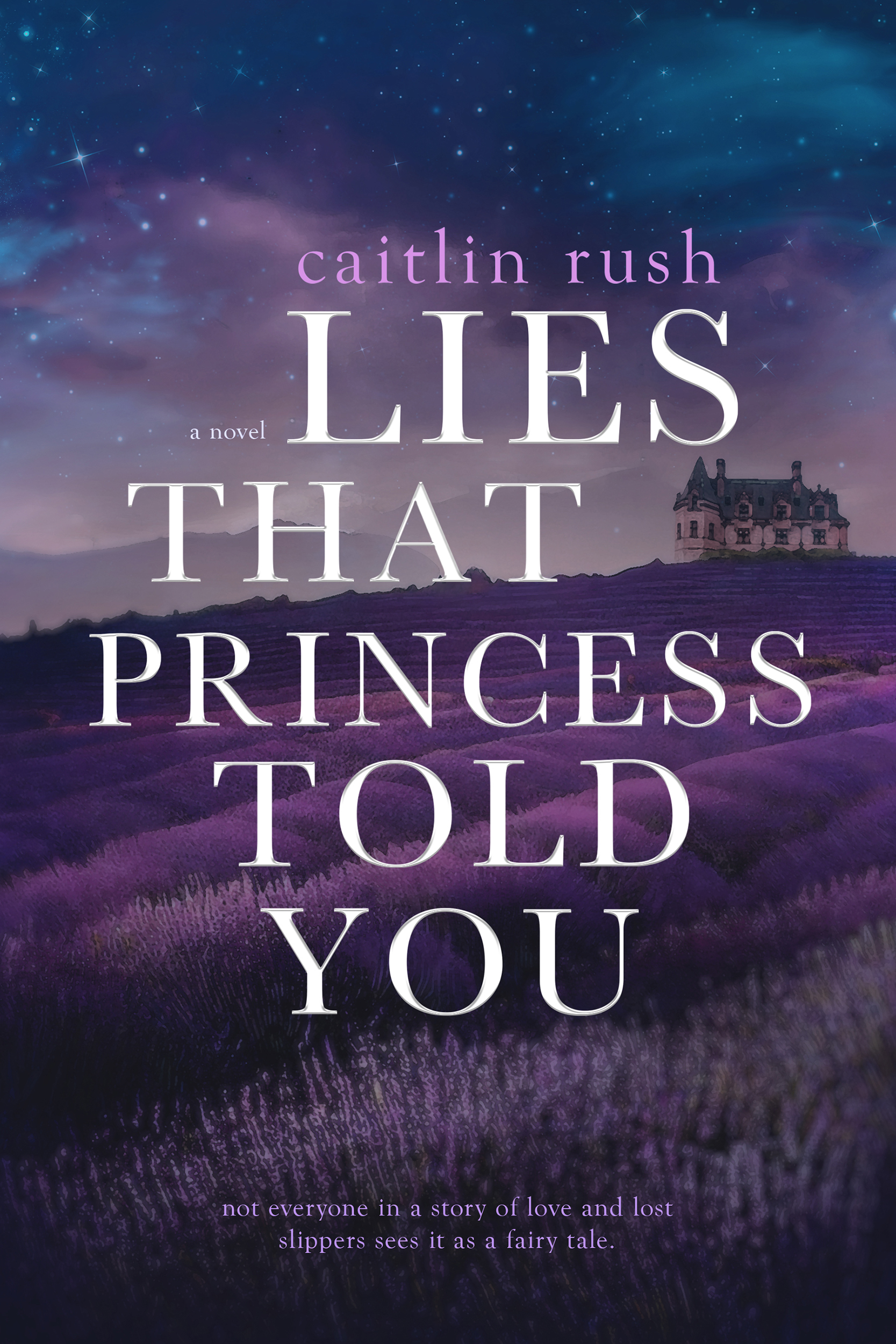 Lies That Princess Told You by Caitlin Rush | Goodreads