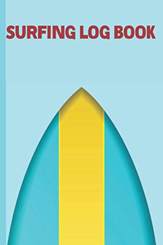 Surfing Log Book: Surf Journal to Record Surfing . Surf Tracking ...