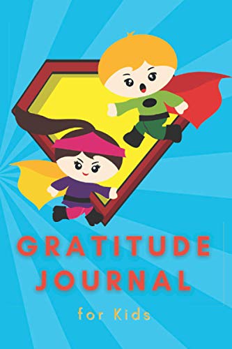 Gratitude is My Super Power Gratitude Journal for Kids: Thankfulness ...