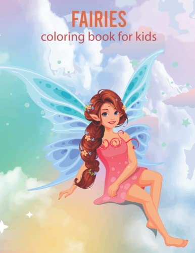 Fairies Coloring Book For Kids: A Lot of Relaxing and Beautiful Scenes ...
